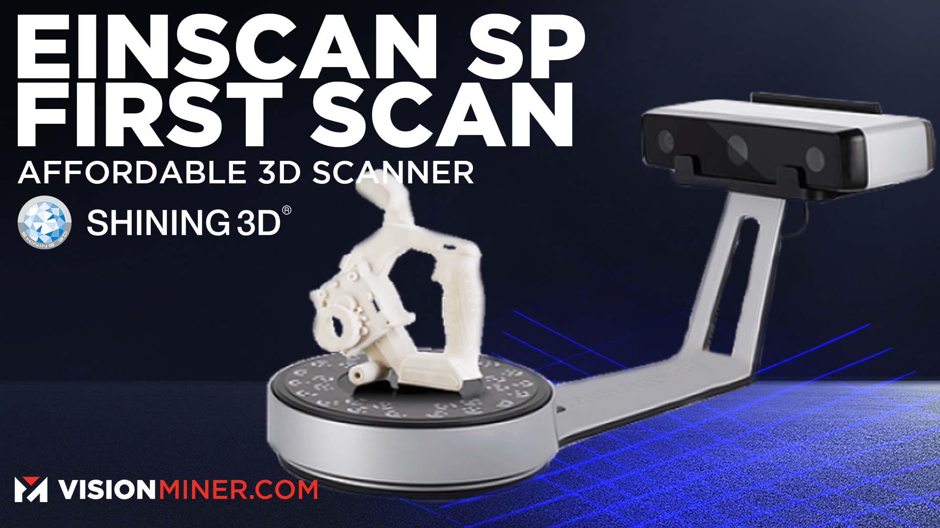 How to 3D Scan an Object - Einscan SP Tutorial– Vision Miner