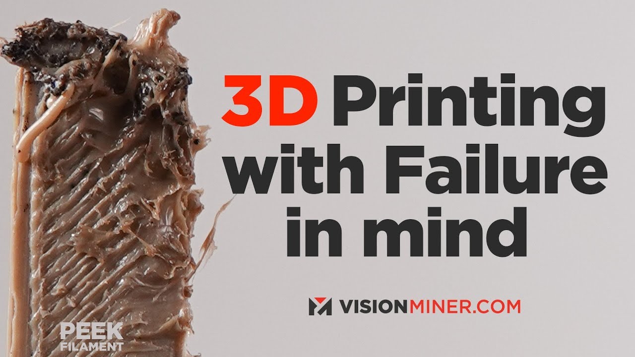 3D Printing with Failure In Mind– Vision Miner
