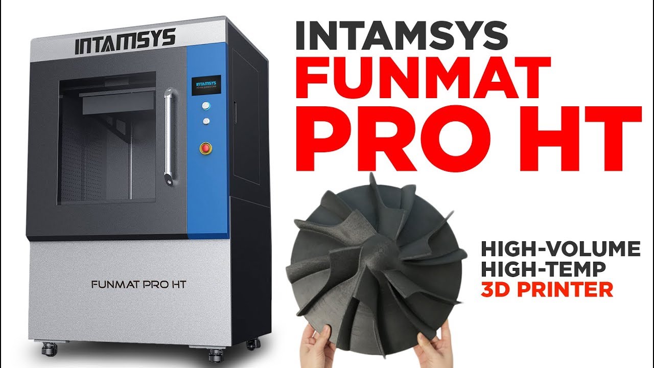 Funmat Pro HT - INTAMSYS Industrial High-Volume, High-Temperature 3D P ...